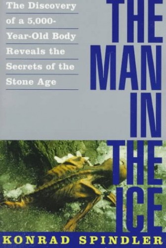 Pre-Owned The Man in the Ice: The Discovery of a 5,000-Year-Old Body ...