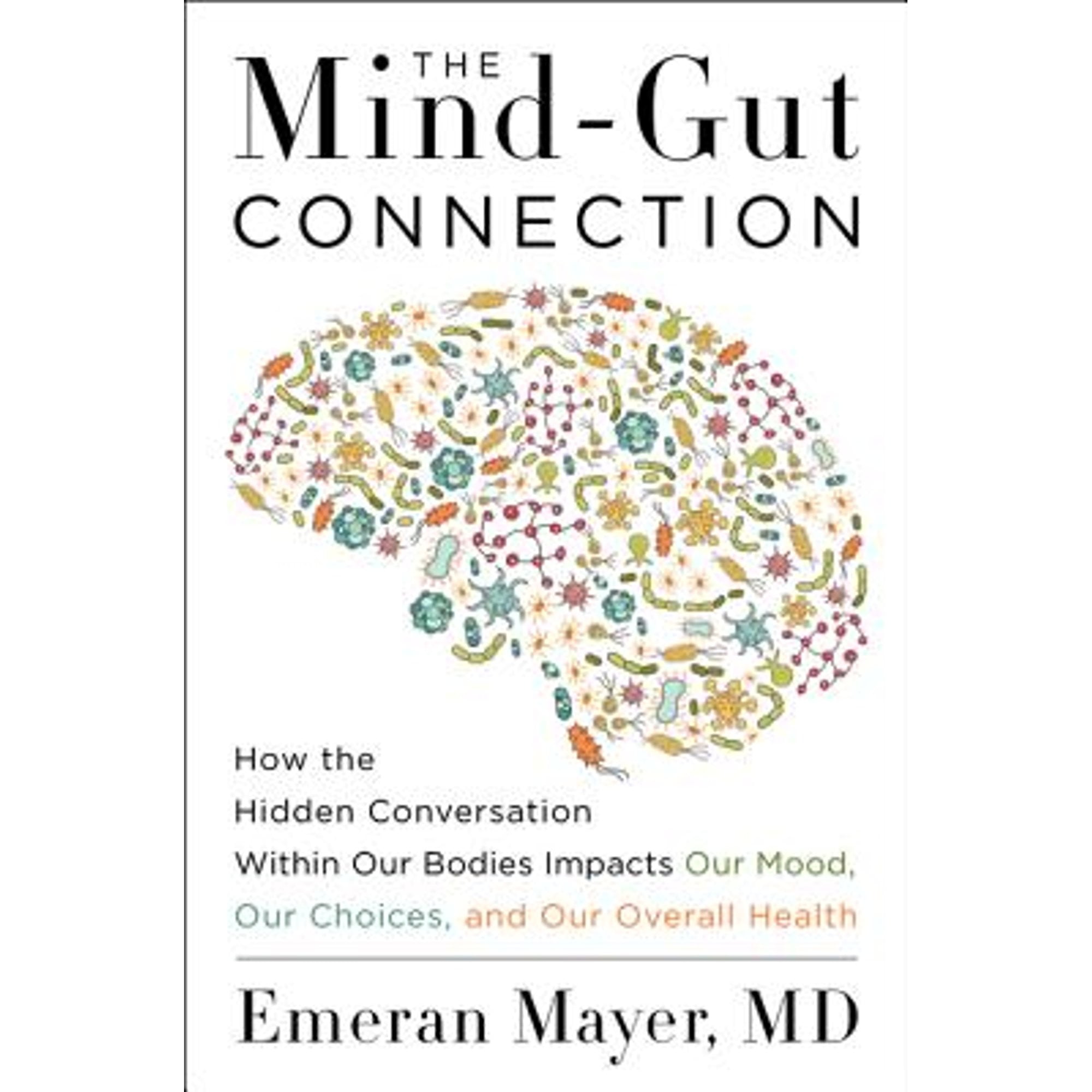 Pre-Owned The Mind-Gut Connection: How the Hidden Conversation Within ...