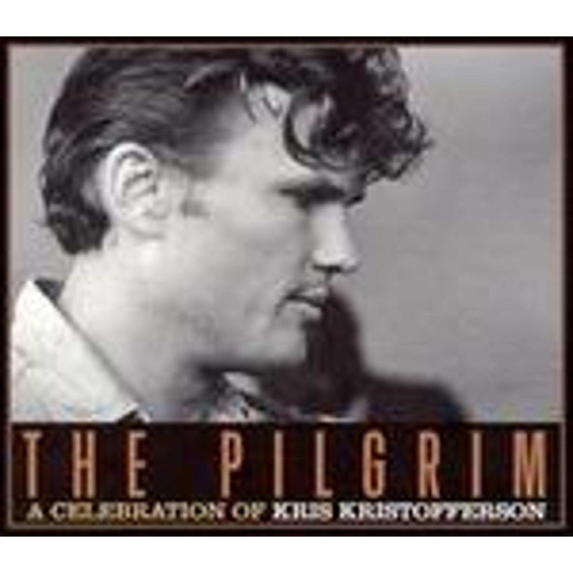 Pre-Owned The Pilgrim: A Celebration of Kris Kristofferson (CD ...