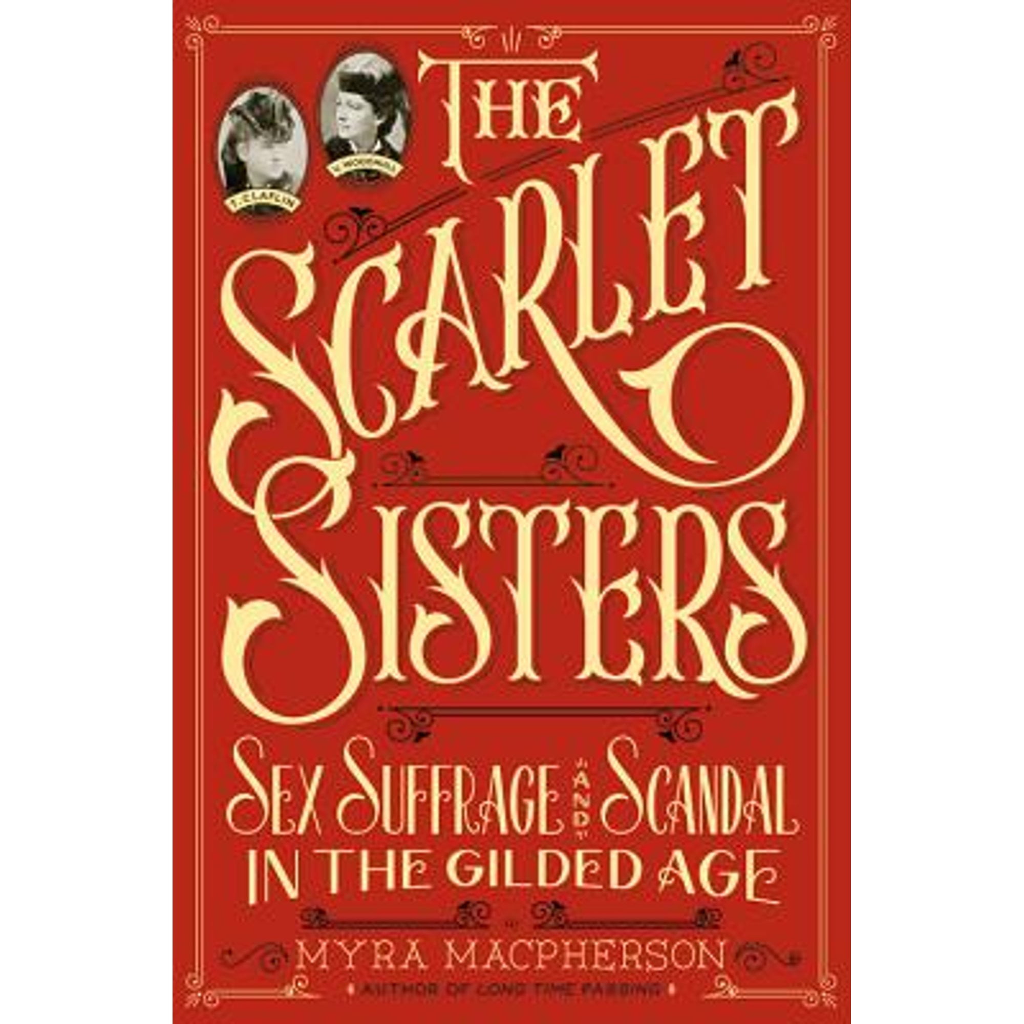 Pre Owned The Scarlet Sisters Sex Suffrage And Scandal In The Gilded Age Hardcover