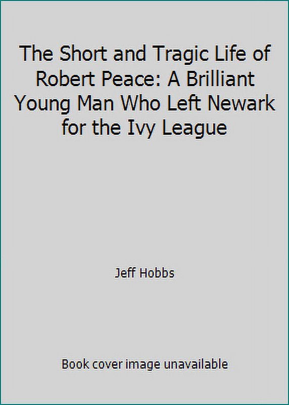 Pre-Owned The Short and Tragic Life of Robert Peace : A Brilliant Young ...
