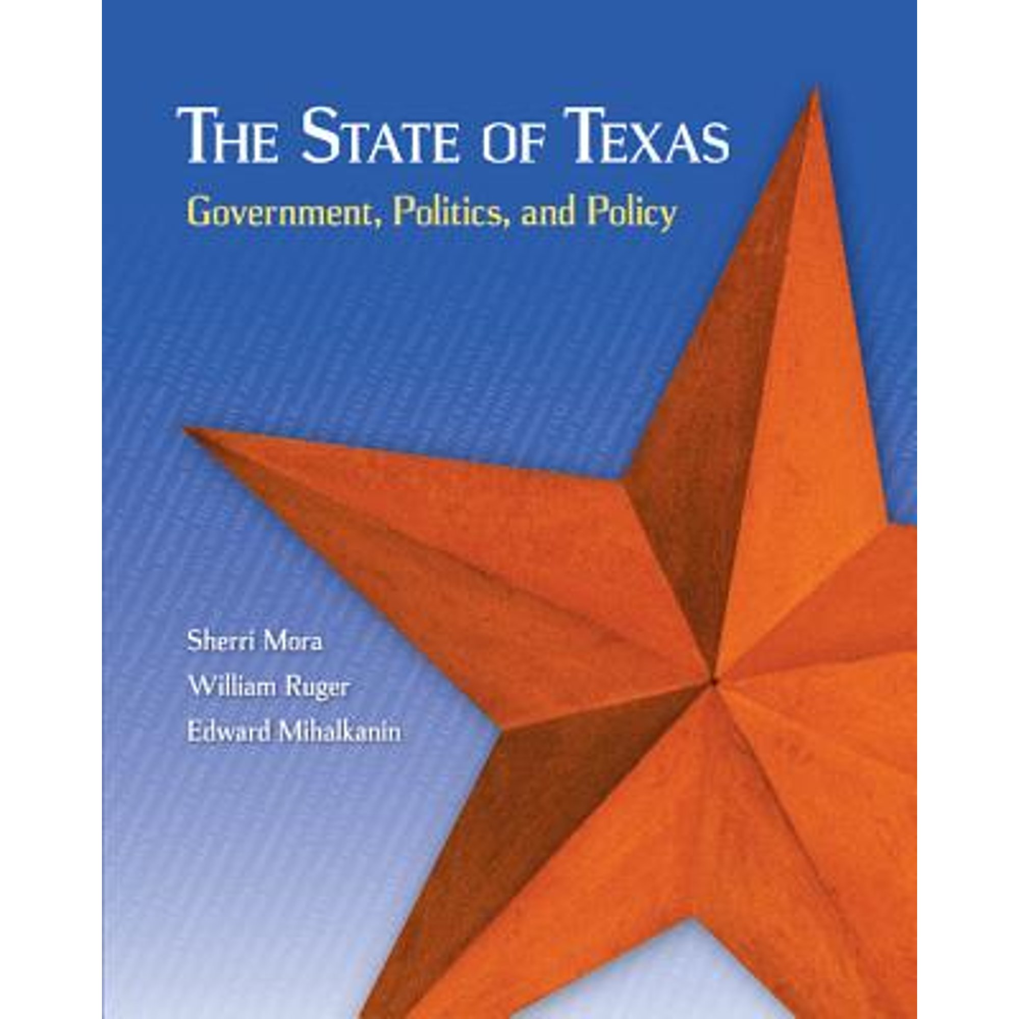 Pre-Owned The State of Texas: Government, Politics, and Policy ...