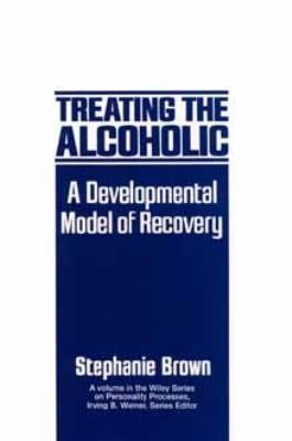 Pre-Owned Treating the Alcoholic: A Developmental Model of Recovery ...