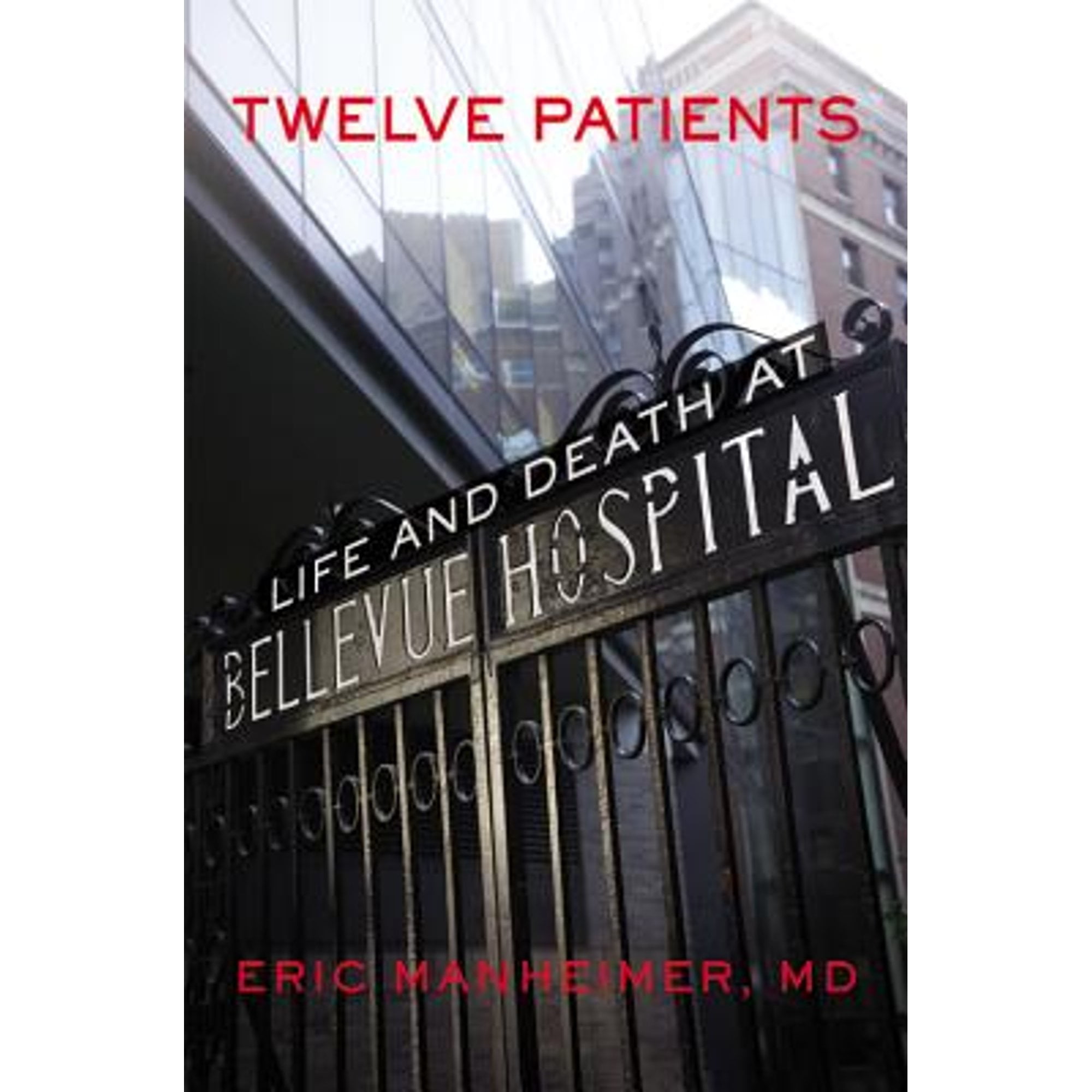 Pre-Owned Twelve Patients: Life and Death at Bellevue Hospital ... Pre-Owned Twelve Patients: Life and Death at Bellevue Hospital ...