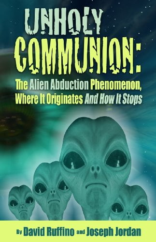 Pre-Owned Unholy Communion: The Alien Abduction Phenomenon, Where It ...