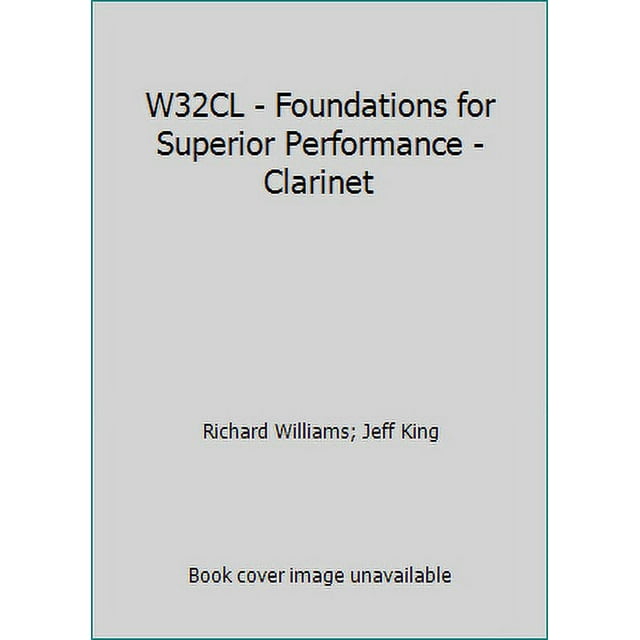Pre-Owned W32CL - Foundations for Superior Performance - Clarinet ... Pre-Owned W32CL - Foundations for Superior Performance - Clarinet ...