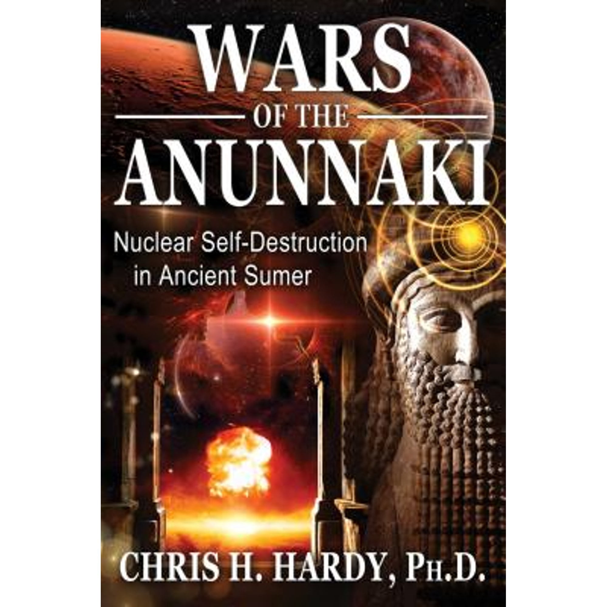 Pre-Owned Wars of the Anunnaki: Nuclear Self-Destruction in Ancient ...