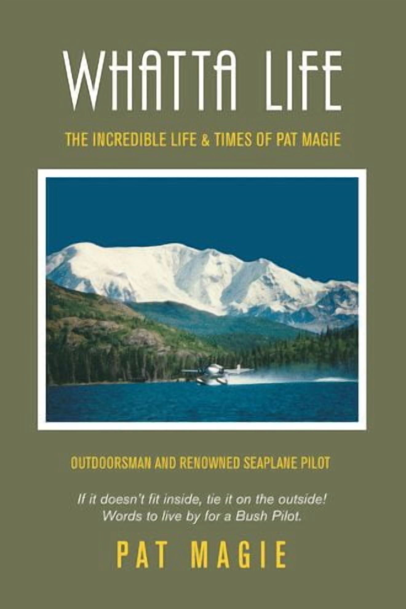 Whatta Life : The Incredible Life & Times of Pat Magie - Walmart.com