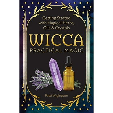 Wicca Crystal Magic: A Beginner's Guide To Practicing Wiccan Crystal ...