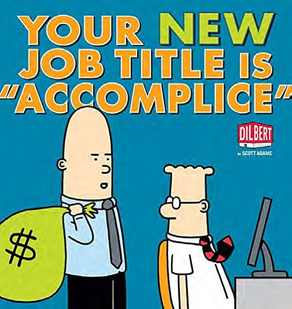 Pre-Owned Your New Job Title Is "Accomplice": A Dilbert Book (Volume 40) Paperback - Walmart.com