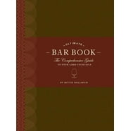 The Essential Bar Book for Home Mixologists : Tools, Techniques, and Spirits to Master Cocktails ...