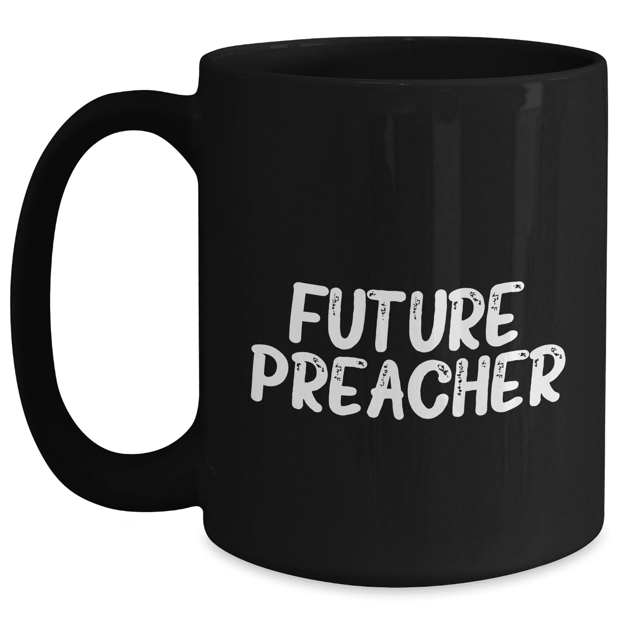 Preacher of the Future Gifts for Birthdays - Funny Inspirational Coffee ...