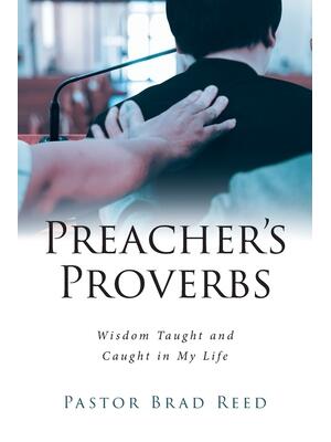 Preacher's Proverbs: Wisdom Taught and Caught in My Life - Walmart.com