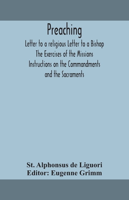 Preaching. Letter To A Religious Letter To A Bishop. The Exercises Of ...