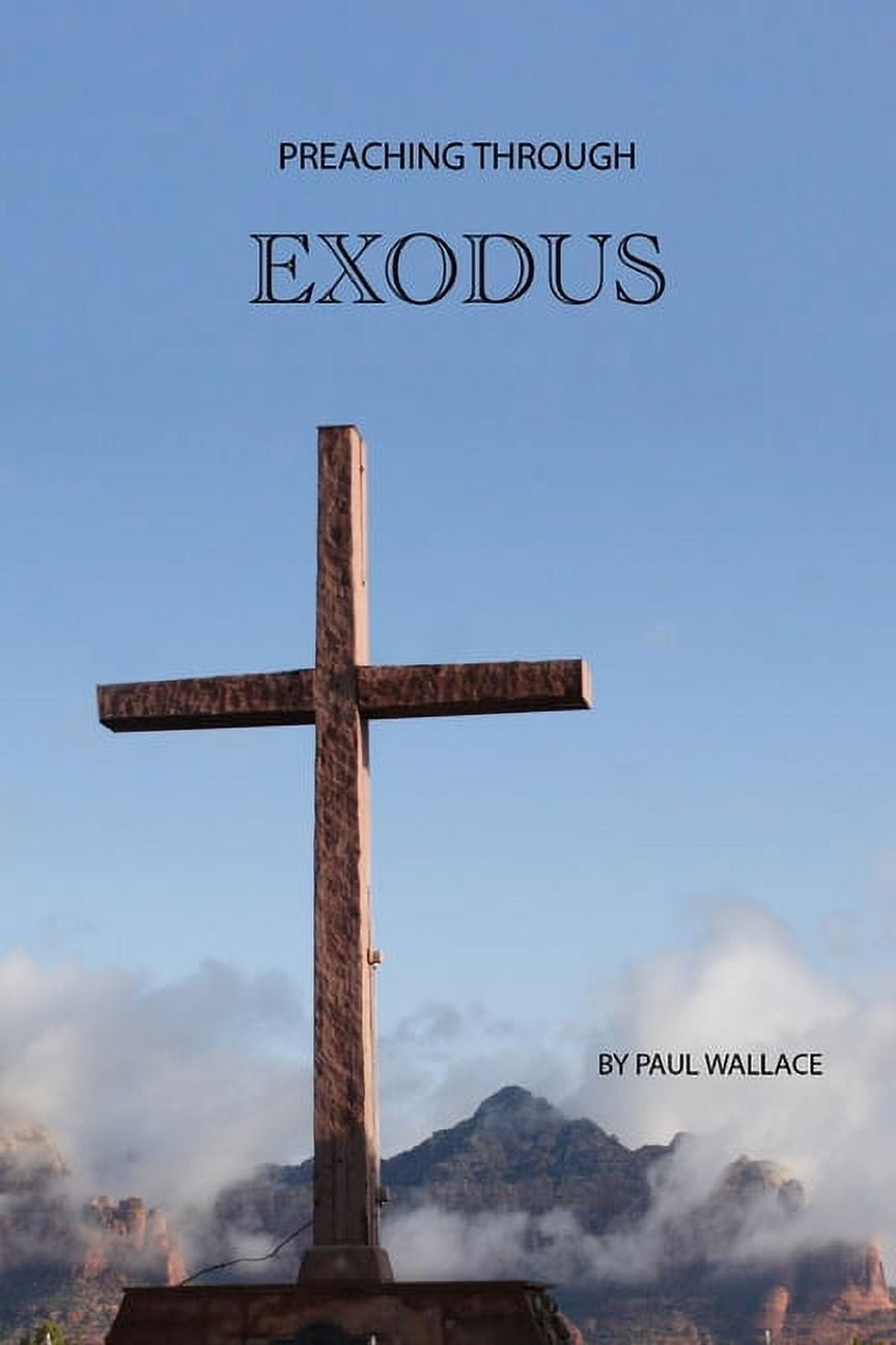 Preaching Through the Bible: Preaching Through Exodus: Applying the ...