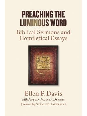 Preaching the Luminous Word : Biblical Sermons and Homiletical Essays ...
