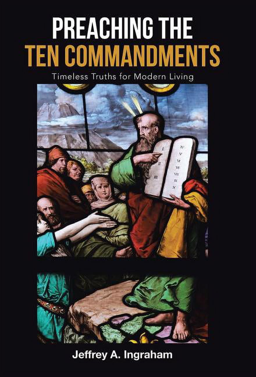 Preaching the Ten Commandments : Timeless Truths for Modern Living ...
