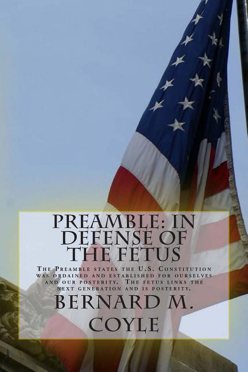 Preamble: In Defense of the Fetus: The Preamble States the U.S ...