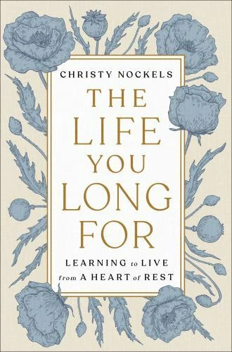 Preap The Life You Long for: Learning to Live from a Heart of Rest Very ...