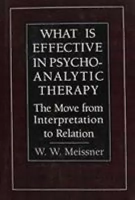 Preap What Is Effective in Psychoanalytic Therapy: The Move from ...
