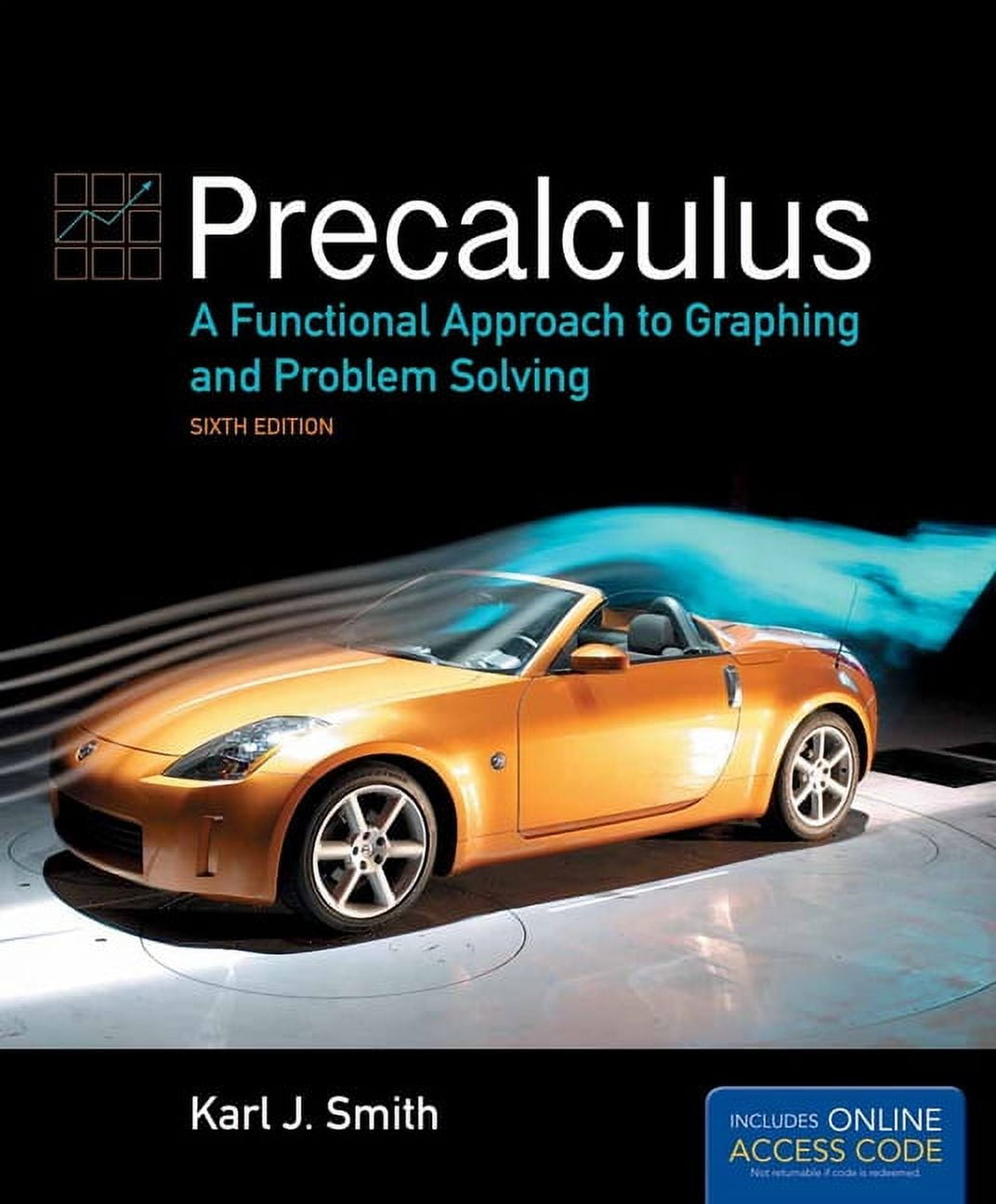 Precalculus: A Functional Approach to Graphing and Problem Solving: A Functional Approach to ...