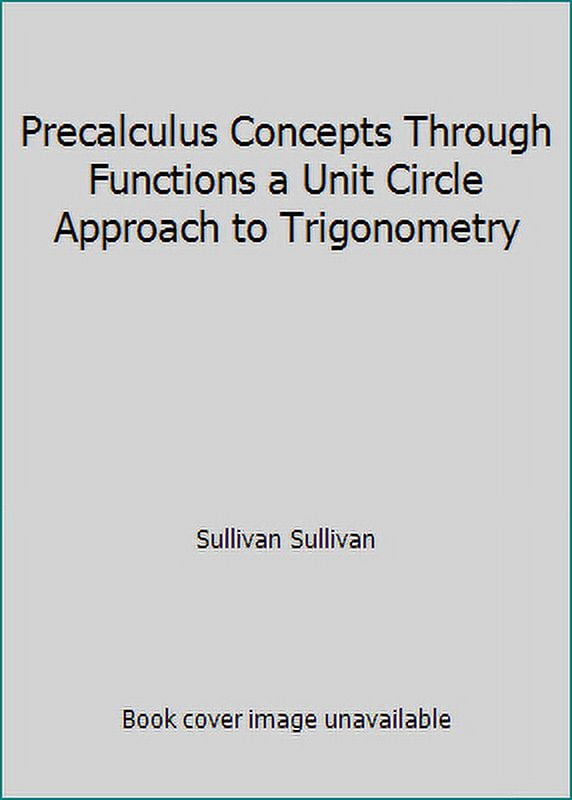 Pre Owned Precalculus Concepts Through Functions A Unit Circle Approach