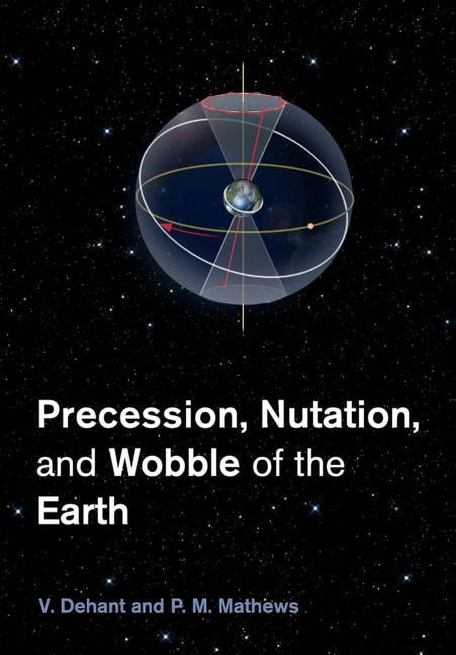 Precession, Nutation and Wobble of the Earth (Paperback) - Walmart.com