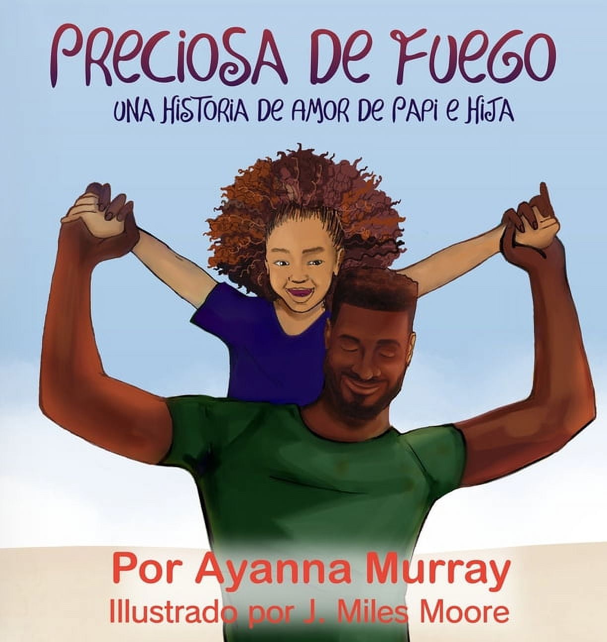 Preciosa de Fuego: Una Historia de Amor de Papi e Hija, (Paperback ...