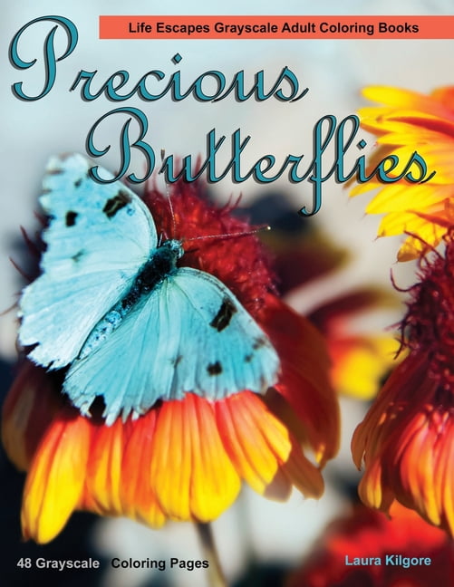 Precious Butterflies Life Escapes Grayscale Adult Coloring Books: 48 ...