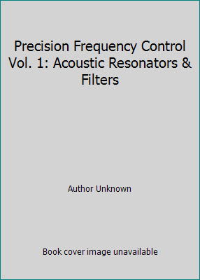 Pre-Owned Precision Frequency Control Vol. 1: Acoustic Resonators & Filters (Hardcover ...
