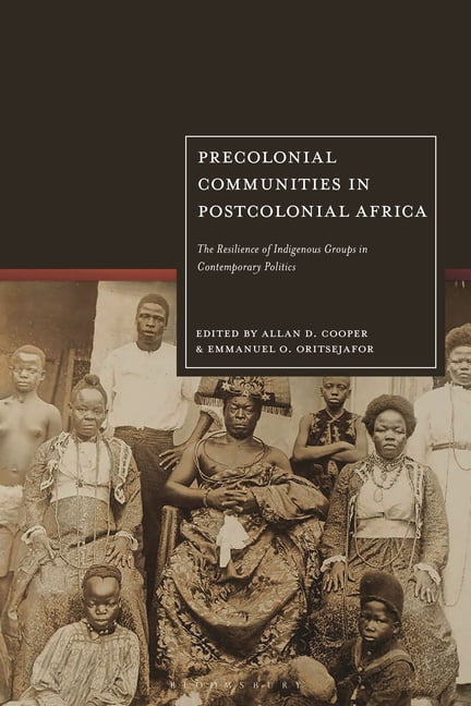 Precolonial Communities in Postcolonial Africa: The Resilience of ...