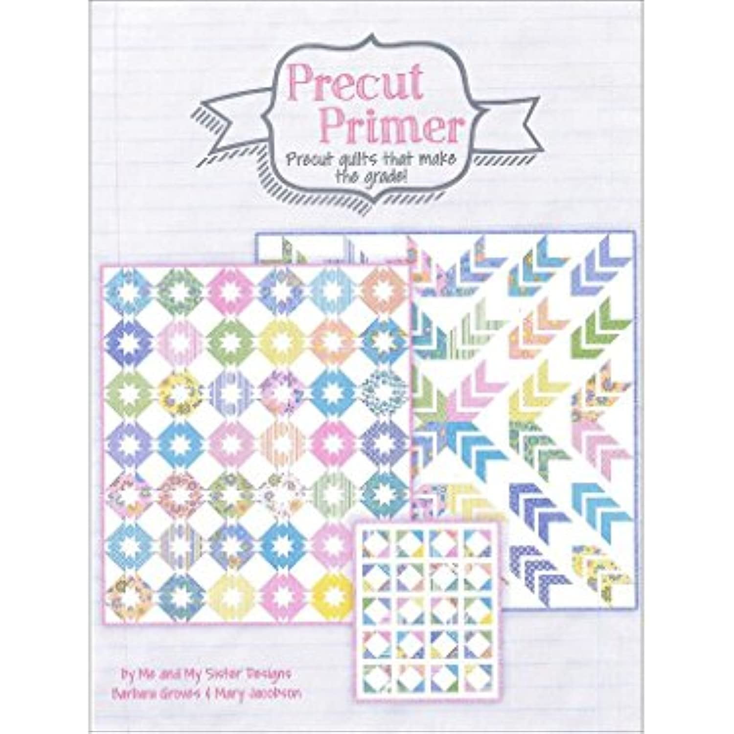 Precut Primer Quilt Pattern Book by Me And My Sister Designs for It's ...
