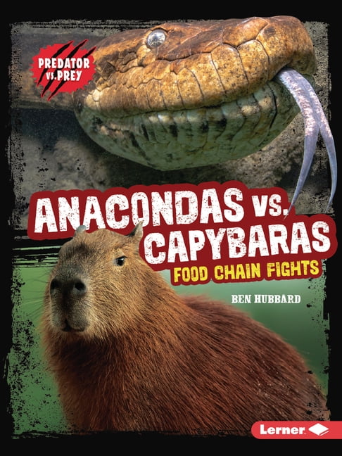 Predator vs. Prey Anacondas vs. Capybaras: Food Chain Fights ...