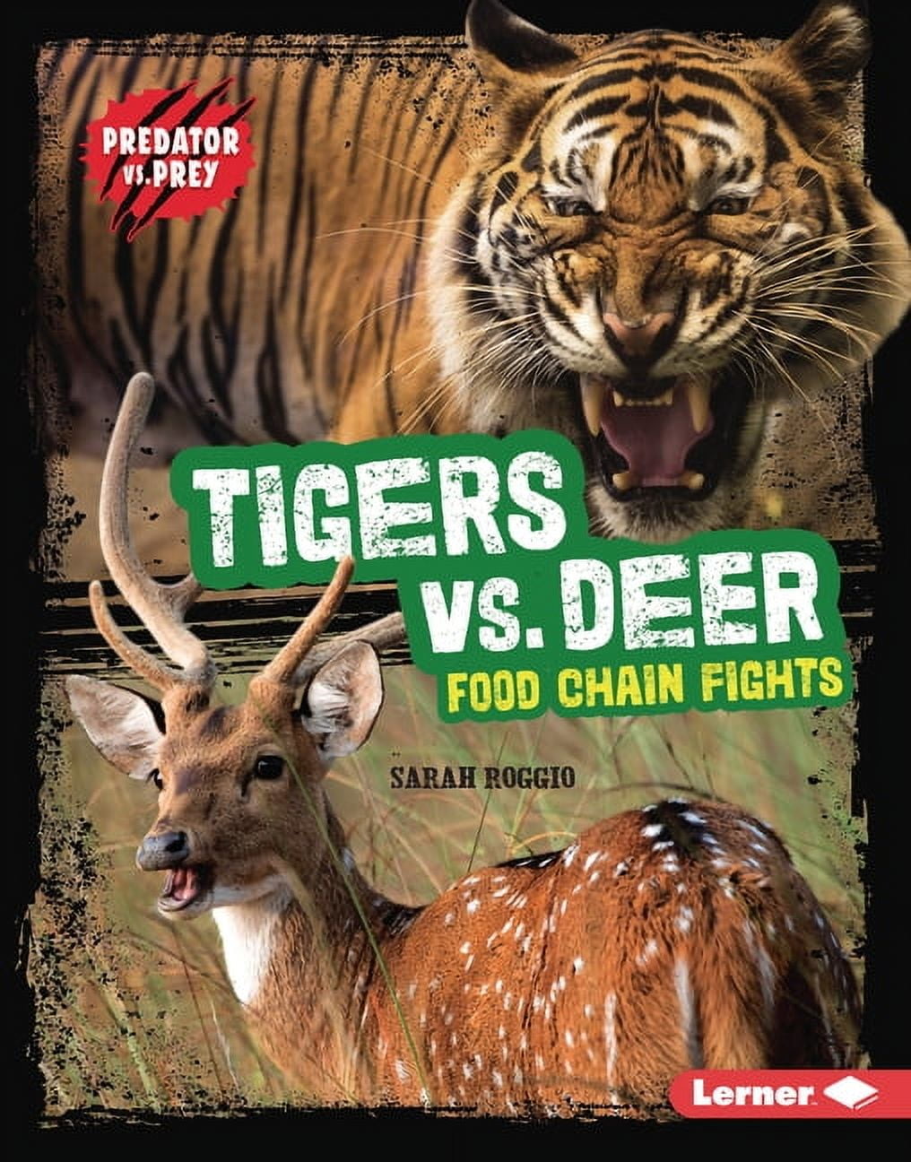 Predator vs. Prey Tigers vs. Deer: Food Chain Fights, (Hardcover ...