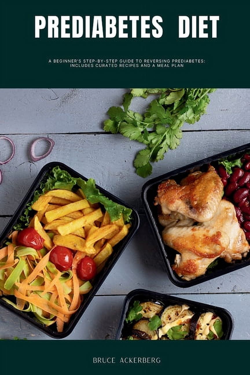 Prediabetes Diet: A Beginner's Step-by-Step Guide to Reversing ...