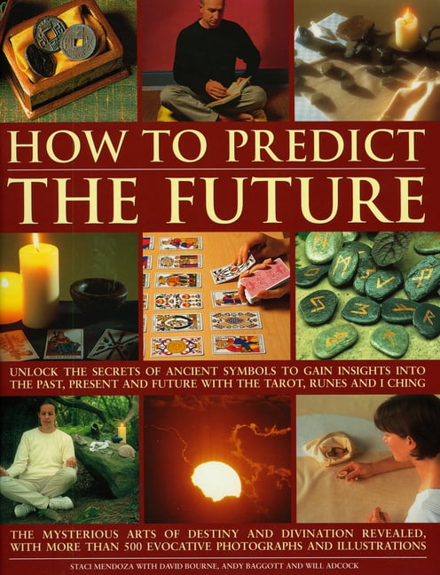 How to Predict the Future : Unlock the secrets of ancient symbols to ...