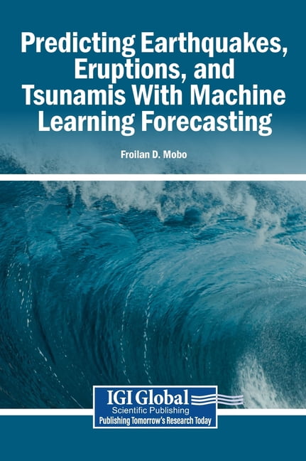 Predicting Earthquakes, Eruptions, and Tsunamis With Machine Learning ...