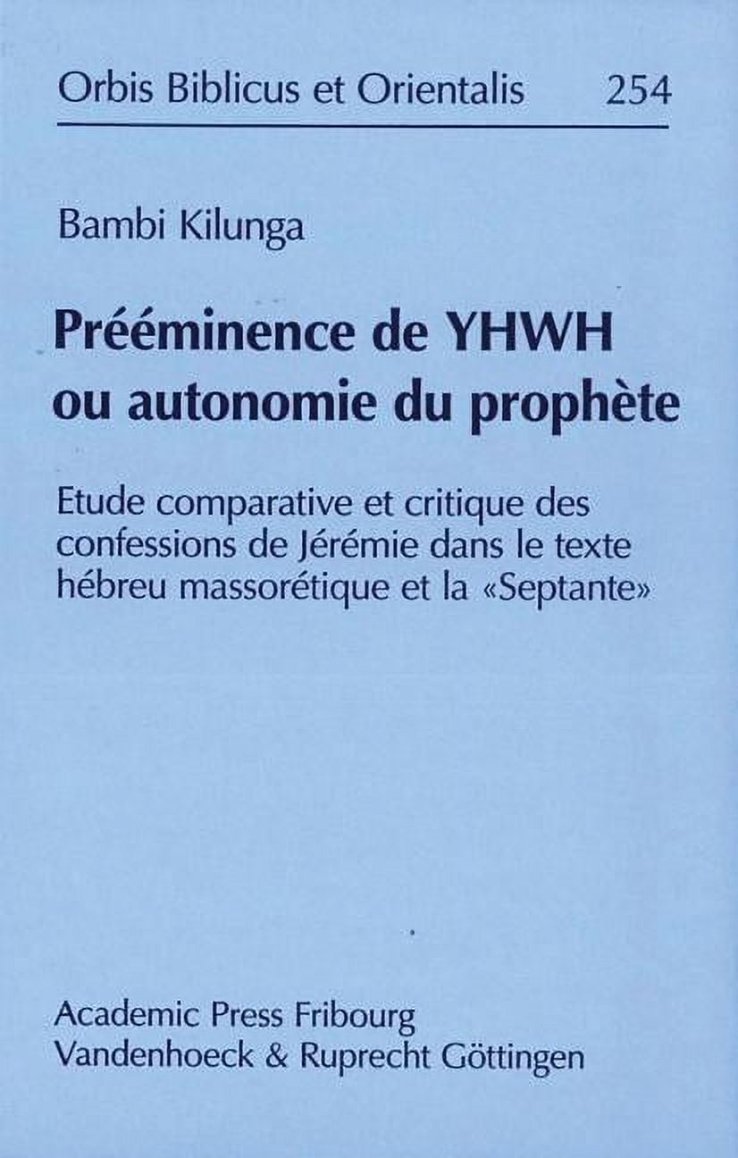 Preeminence de Yhwh Ou Autonomie Du Prophete: Etude Comparative Et ...