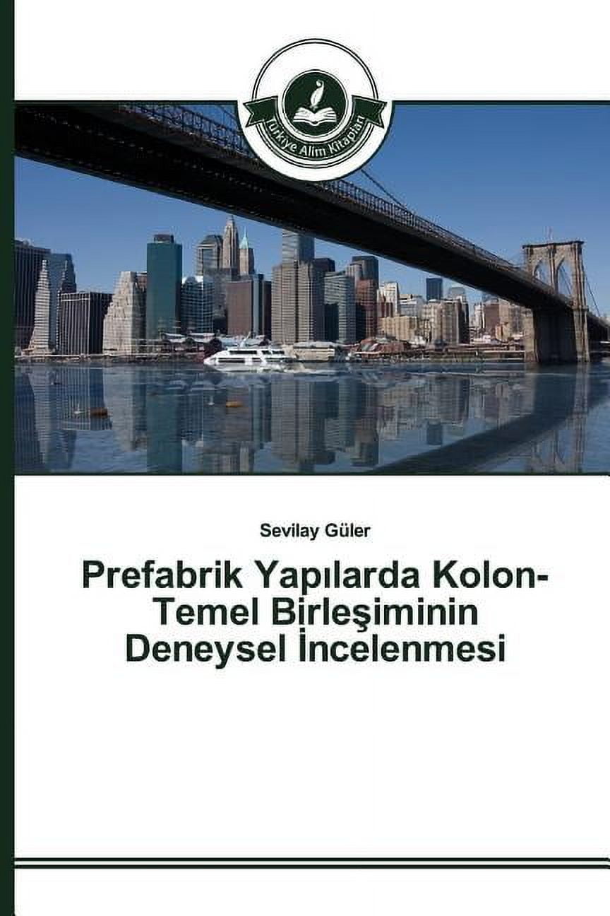 Prefabrik Yapılarda Kolon-Temel Birleşiminin Deneysel İncelenmesi ...
