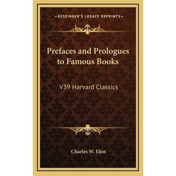 Prefaces and Prologues to Famous Books : V39 Harvard Classics ...