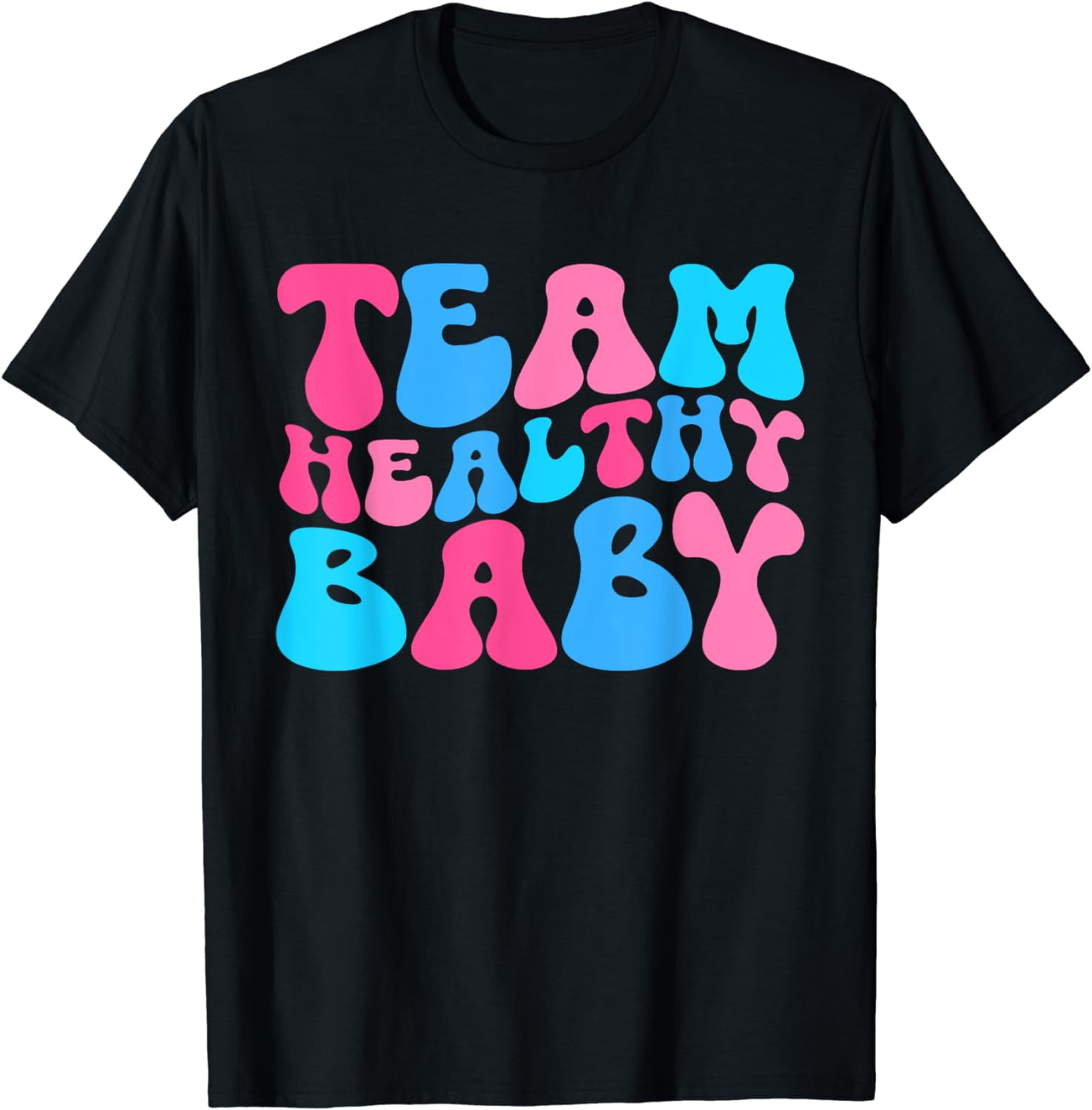 Pregnacy Annoucement Team Healthy Baby Shower Gender Reveal T-Shirt ...