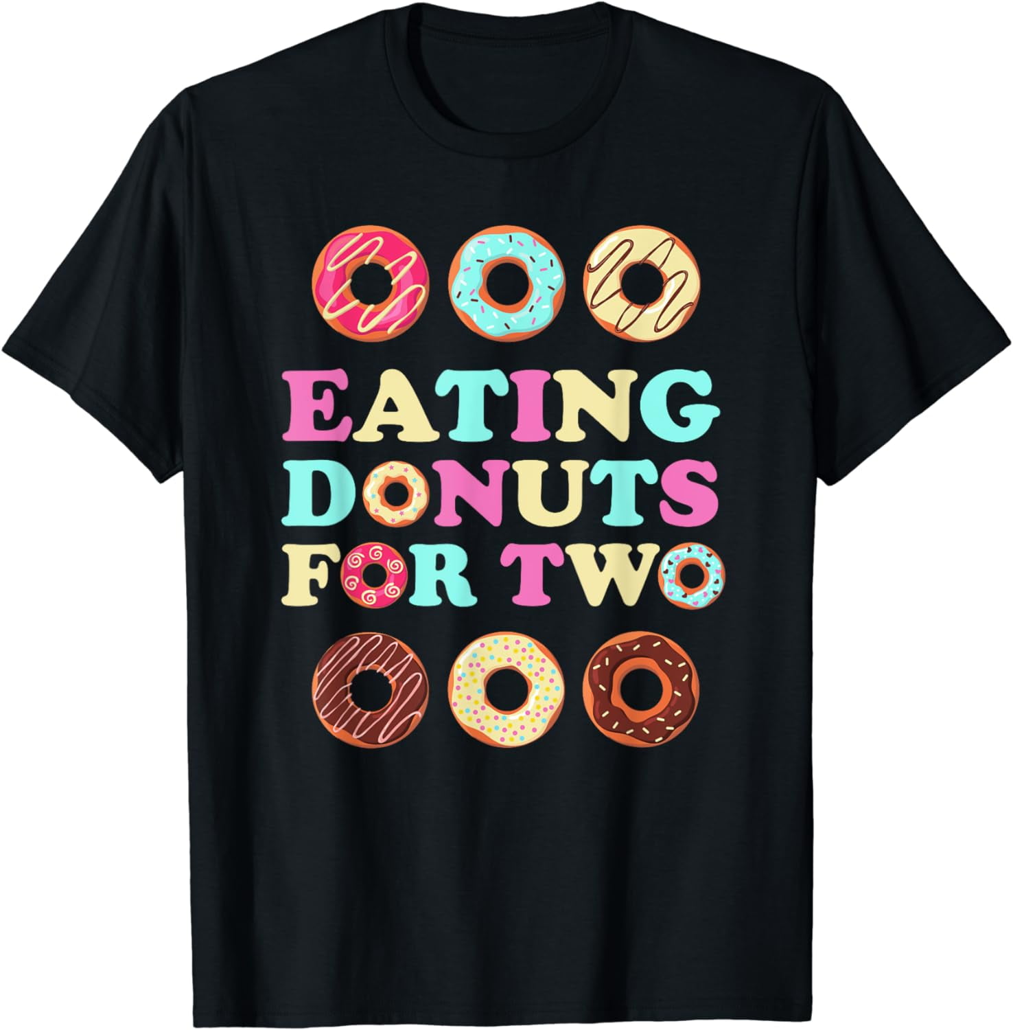 Pregnant Mom Eating Donuts For Two Funny Pregnancy Doughnut T-Shirt ...
