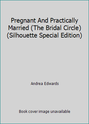 Pre-Owned Pregnant And Practically Married (The Bridal Circle ...