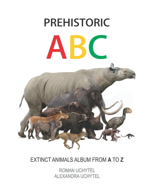 Prehistoric ABC. Extinct Animals Album from A to Z: The first edition ...