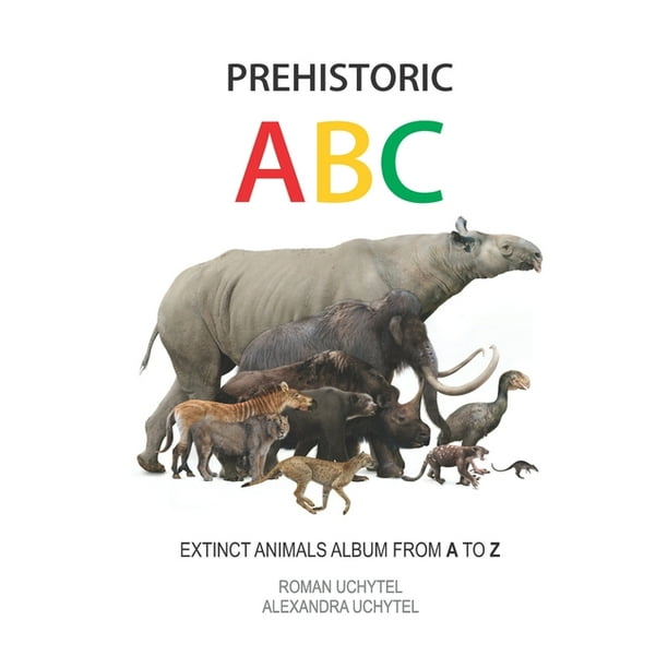 Prehistoric ABC. Extinct Animals Album from A to Z: The first edition ...