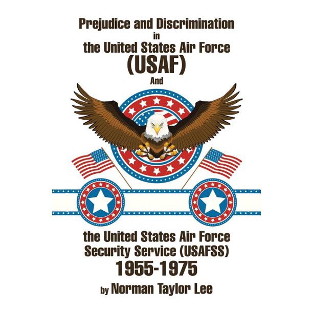 Prejudice and Discrimination in the United States Air Force (USAF) and ...