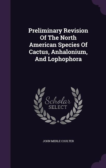 Preliminary Revision Of The North American Species Of Cactus ...