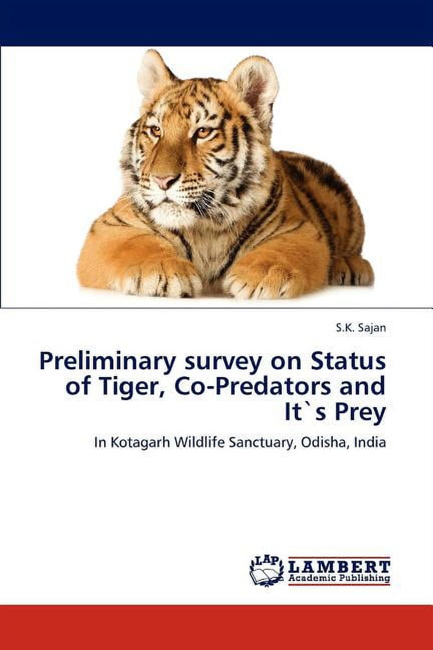 Preliminary Survey on Status of Tiger, Co-Predators and Its Prey ...
