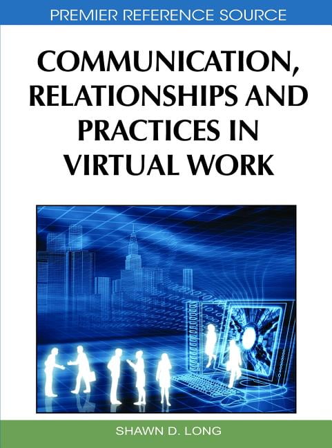 Premier Reference Source: Communication, Relationships and Practices in ...