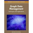Premier Reference Source: Graph Data Management: Techniques and ...